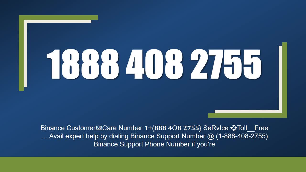 @湏Binance ⁑Support⁑⁑℡™ PhoneNumber【1︹888 (408) 2755 Number Binance ...