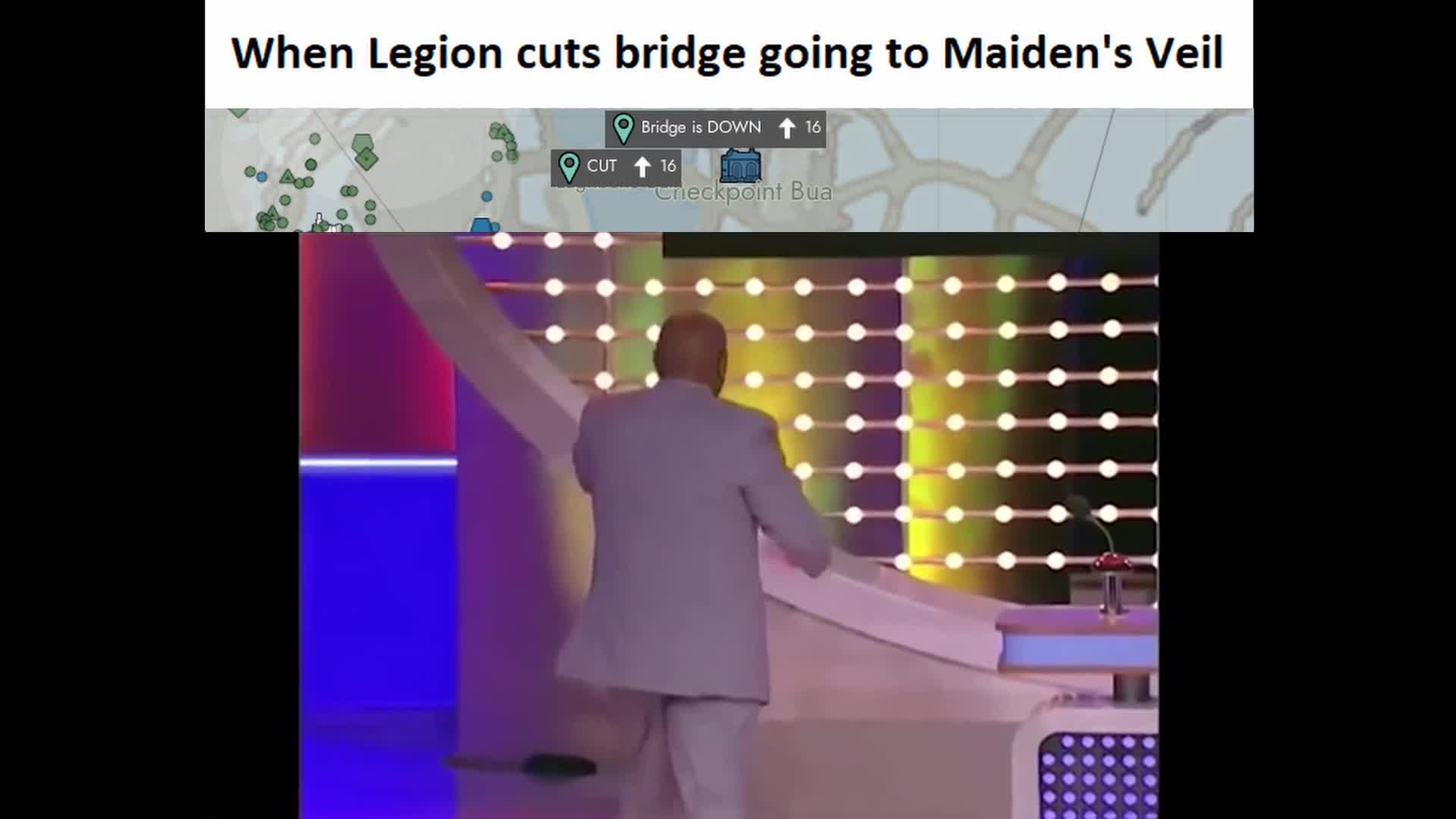 When legion cuts Bridge going to Maiden's Veil