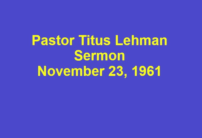 Watch Pastor Lehman - November 23 1961 - Thanksgiving Sermon | Streamable