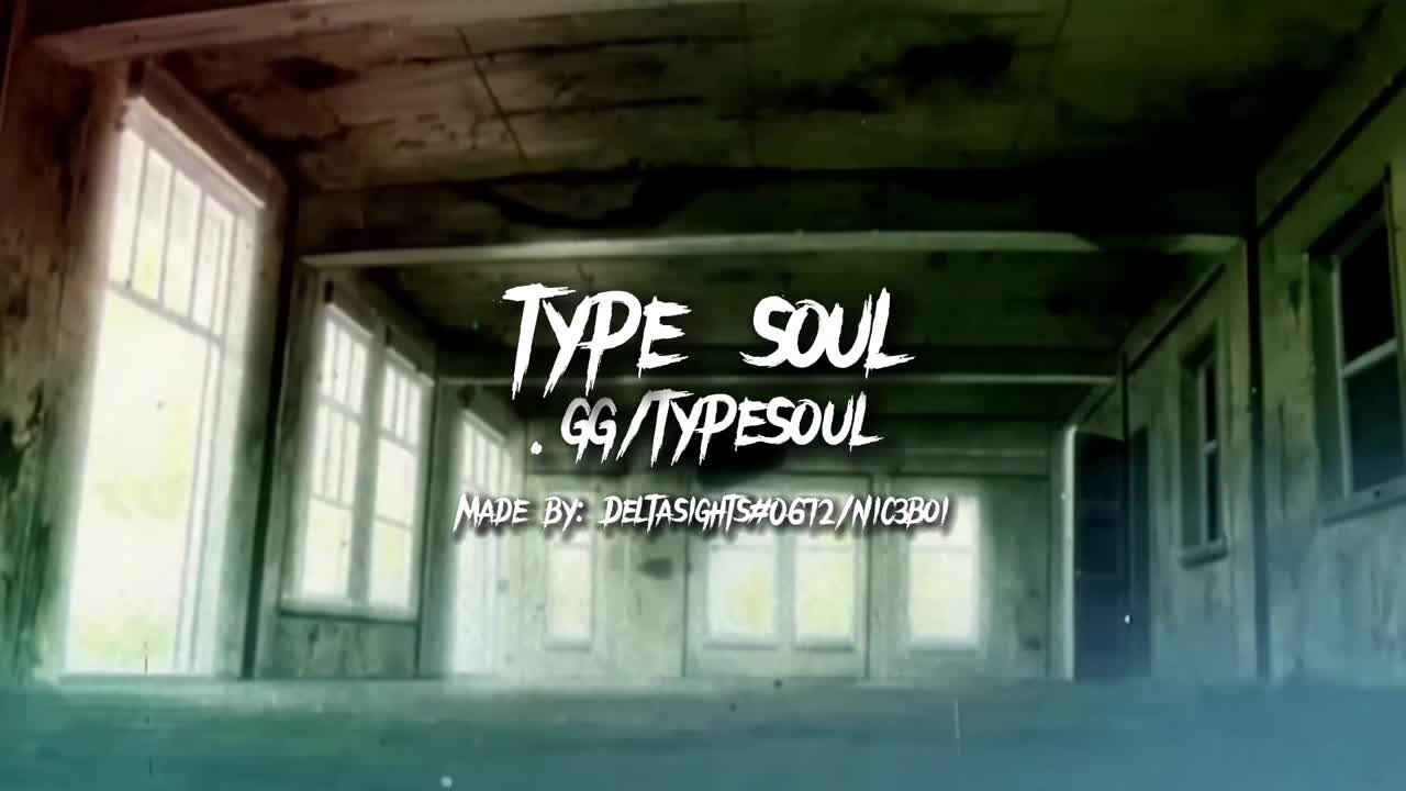 TYPE://SOUL OPENING 2 | Made by DeltaSights#0672