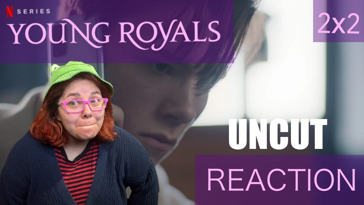 Watch YOUNG ROYALS 2x2 REACTION UNCUT | Streamable