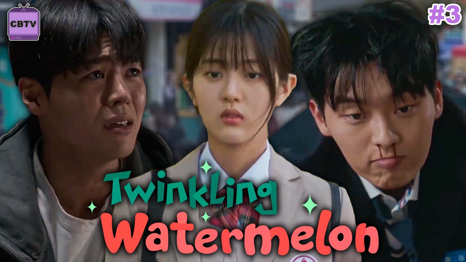 Watch Twinkling watermelon ep. 3 | Streamable