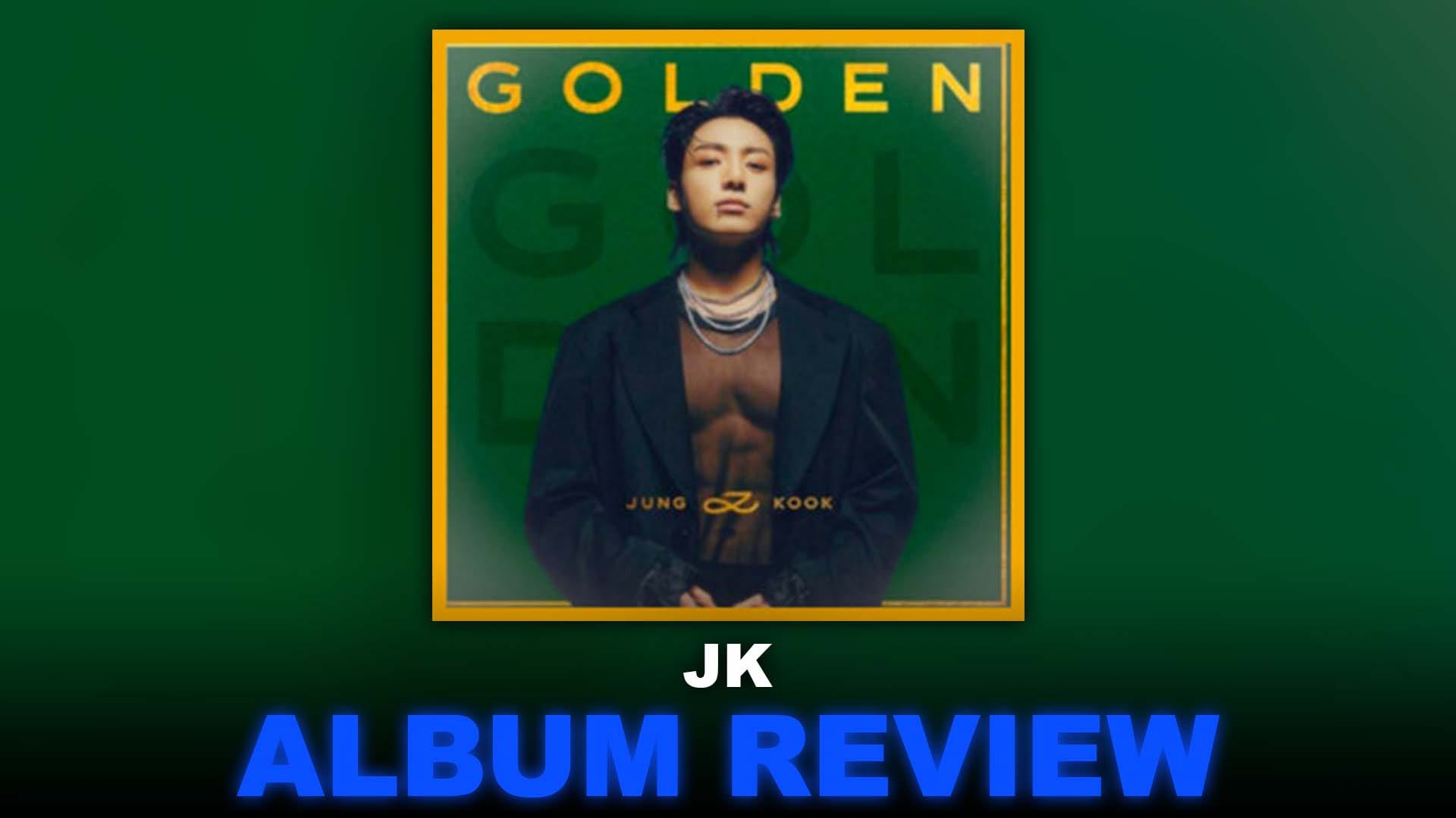 JK GOLDEN ALBUM REVIEW