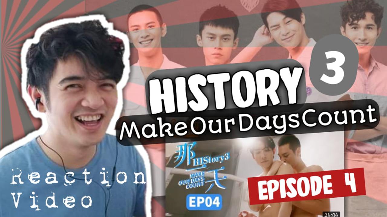 HIStory3: MAKE OUR DAYS COUNT 那一天 EPISODE 4 REACTION | THIS LEVEL OF ...