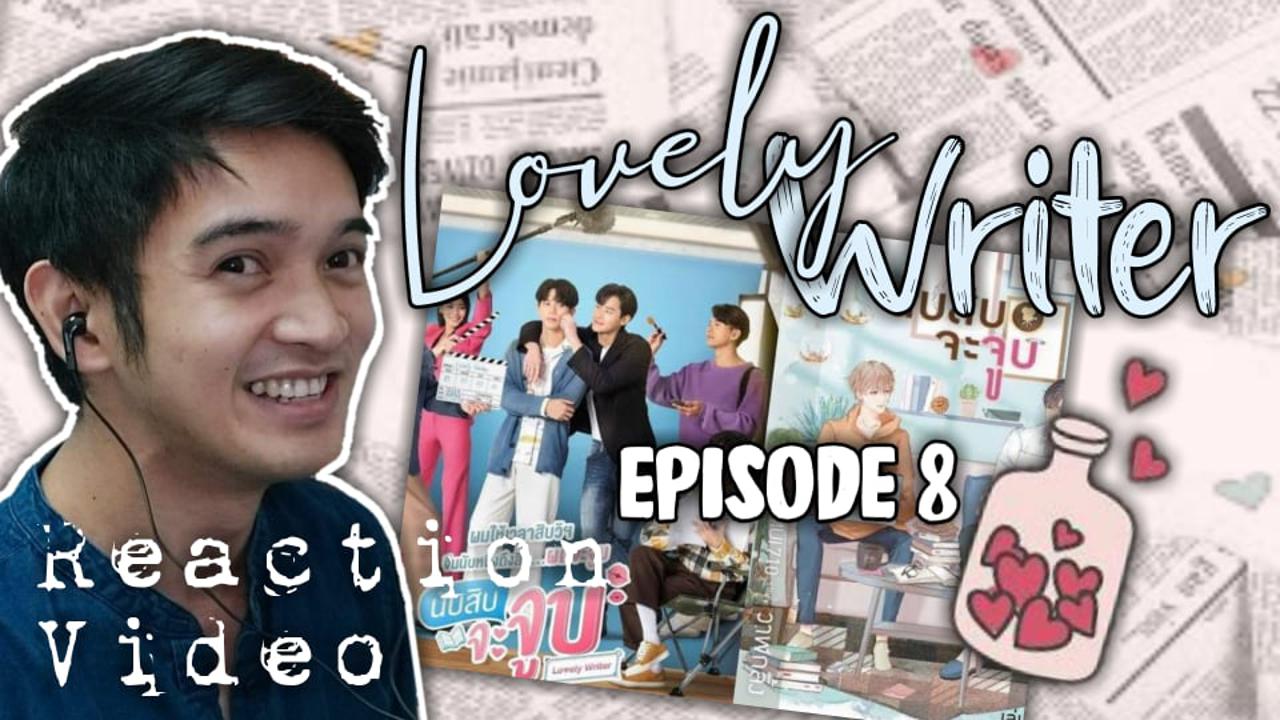 Lovely Writer นับสิบจะจูบ REACTION | Episode 8 | LET THE BATTLE BEGIN!!! Gene VS Aoey!!!