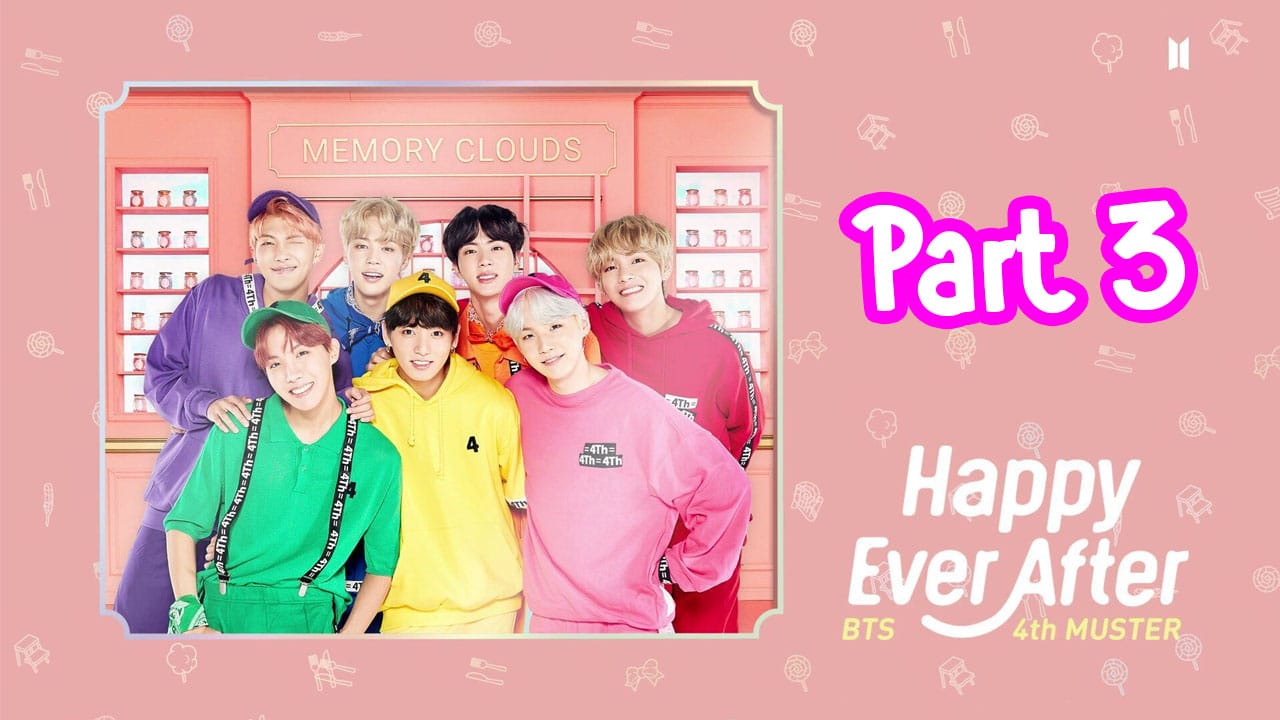 BTS 4th Muster Part 3