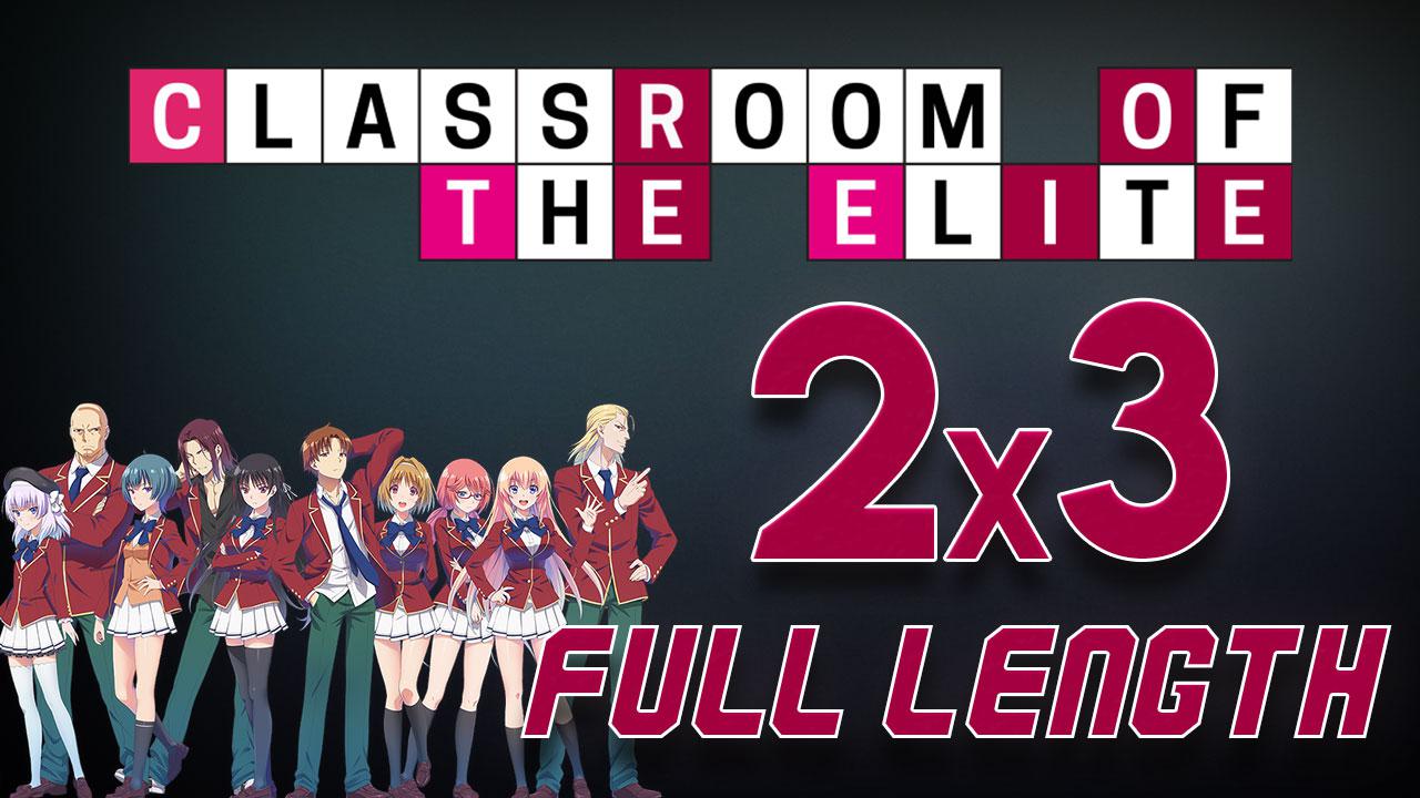 Watch Classroom of the Elite 2x3 Reaction Full | Streamable