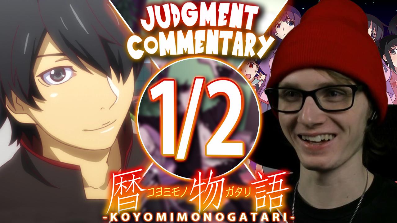 Judgment Commentary! | Koyomimonogatari | Episodes 1 & 2 "Koyomi Stone/Flower" [Reaction ...