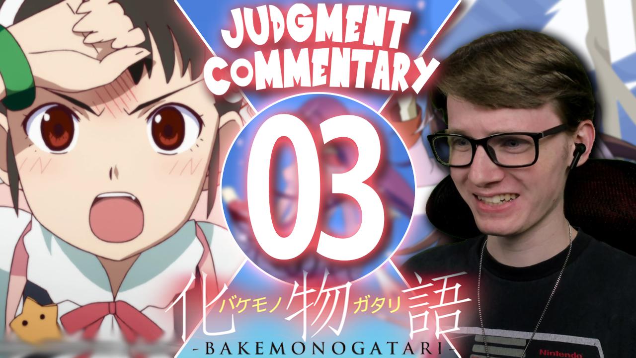 Watch Judgment Commentary! | Bakemonogatari | Episode 3 "Mayoi Snail, Part One" | Streamable