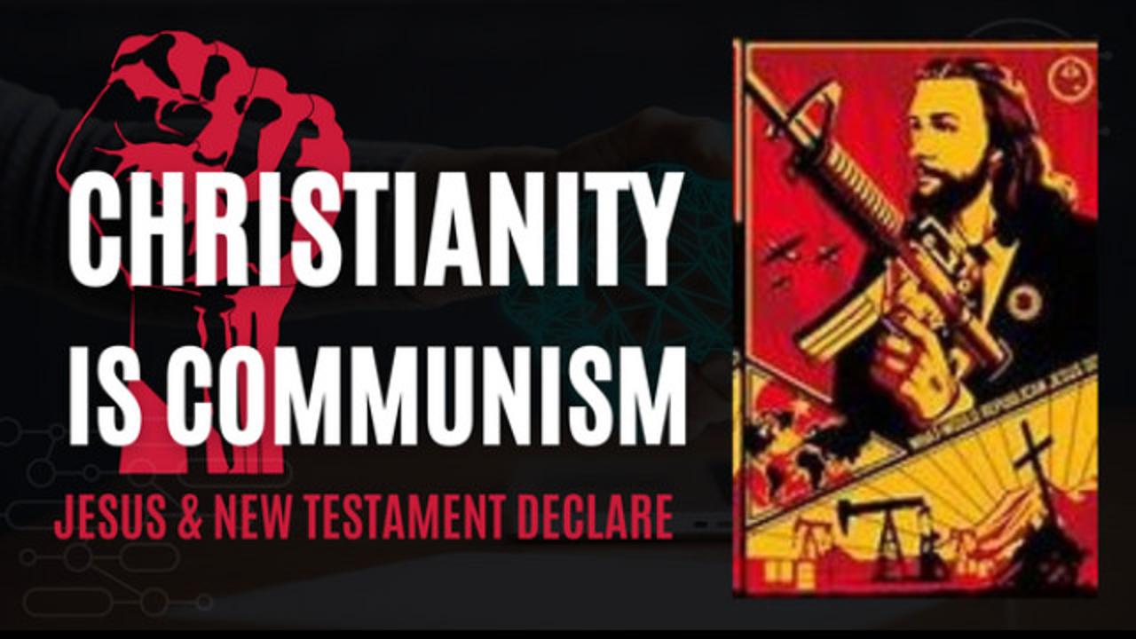 CHRISTIANITY IS COMMUNISM: Jesus and New Testament Declare - Stunning ...