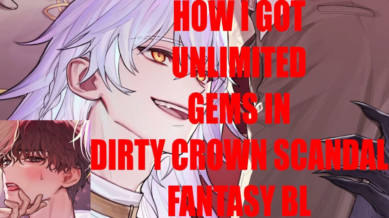 Watch Dirty Crown Scandal Fantasy BL Hack Unlimited Gems Cheat For Android & IOS | Streamable