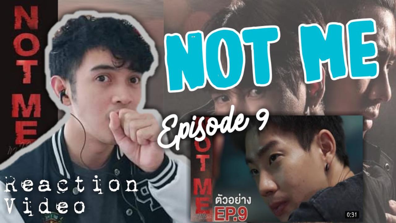 NOT ME SERIES เขา...ไม่ใช่ผม EP. 9 REACTION | OH NOOO!!! THE REAL BLACK ...