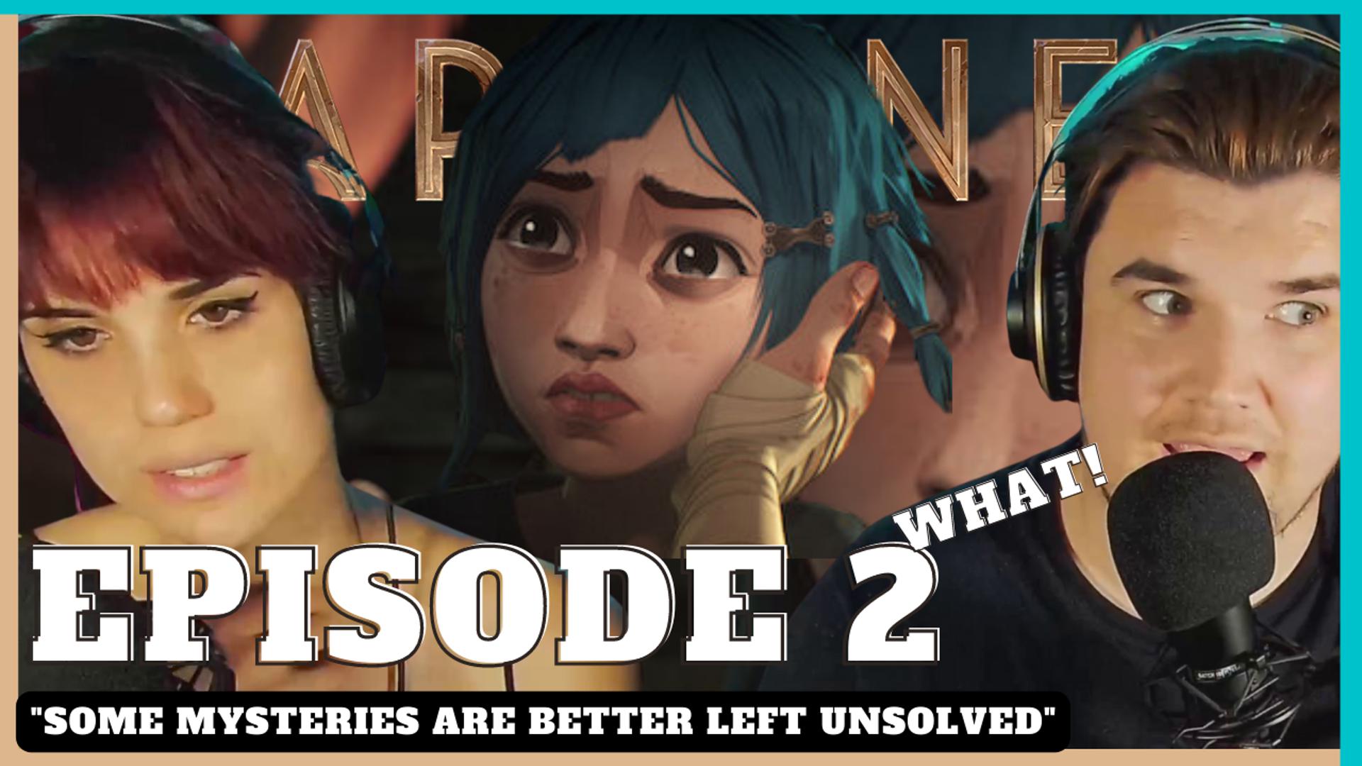 Arcane Episode 2