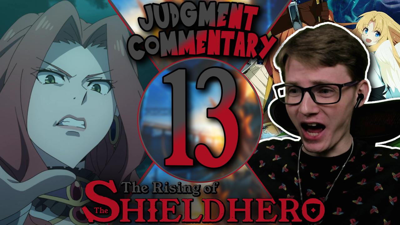 Judgment Commentary! | The Rising of the Shield Hero | Episode 13 "The ...