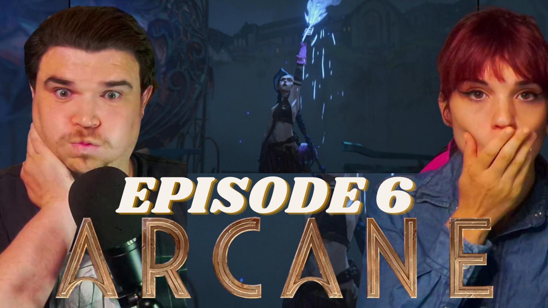 ARCANE EPISODE 6