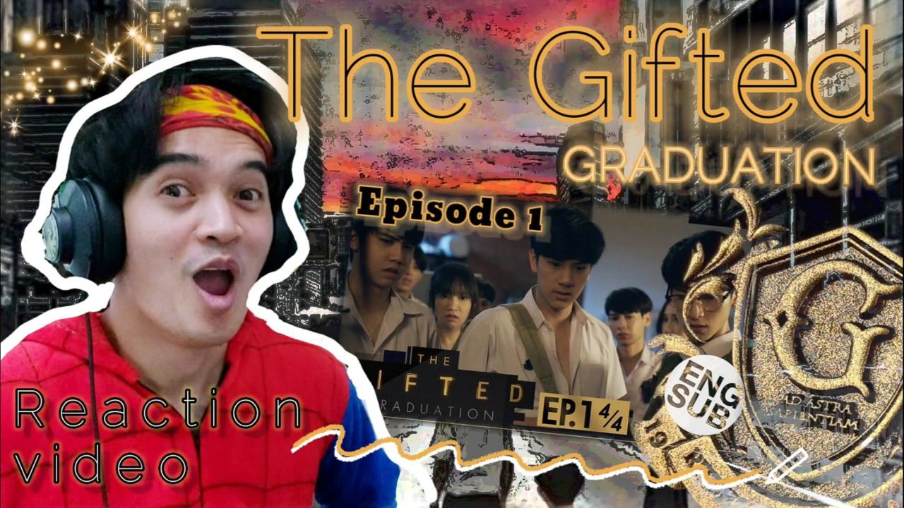 Watch The GIFTED GRADUATION SERIES EPISODE 1 REACTION | นักเรียนพลัง ...