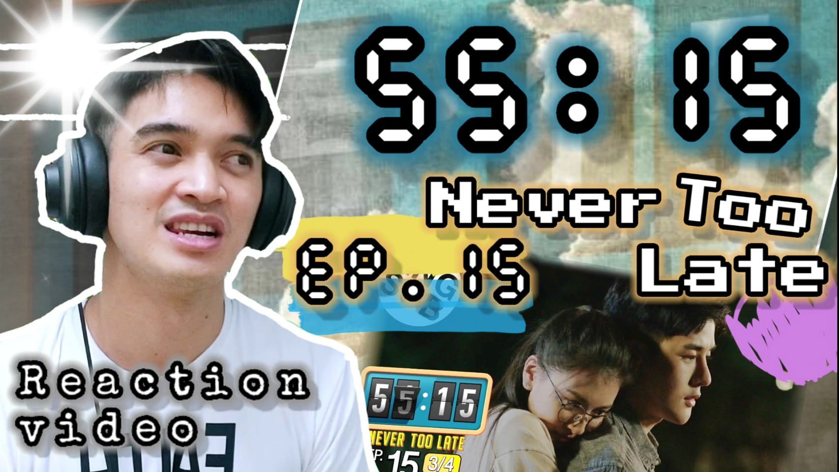 Watch 55:15 NEVER TOO LATE EPISODE 15 REACTION | SOMEHOW EXPECTED BUT STILL SURPRISED!!! WOW ...