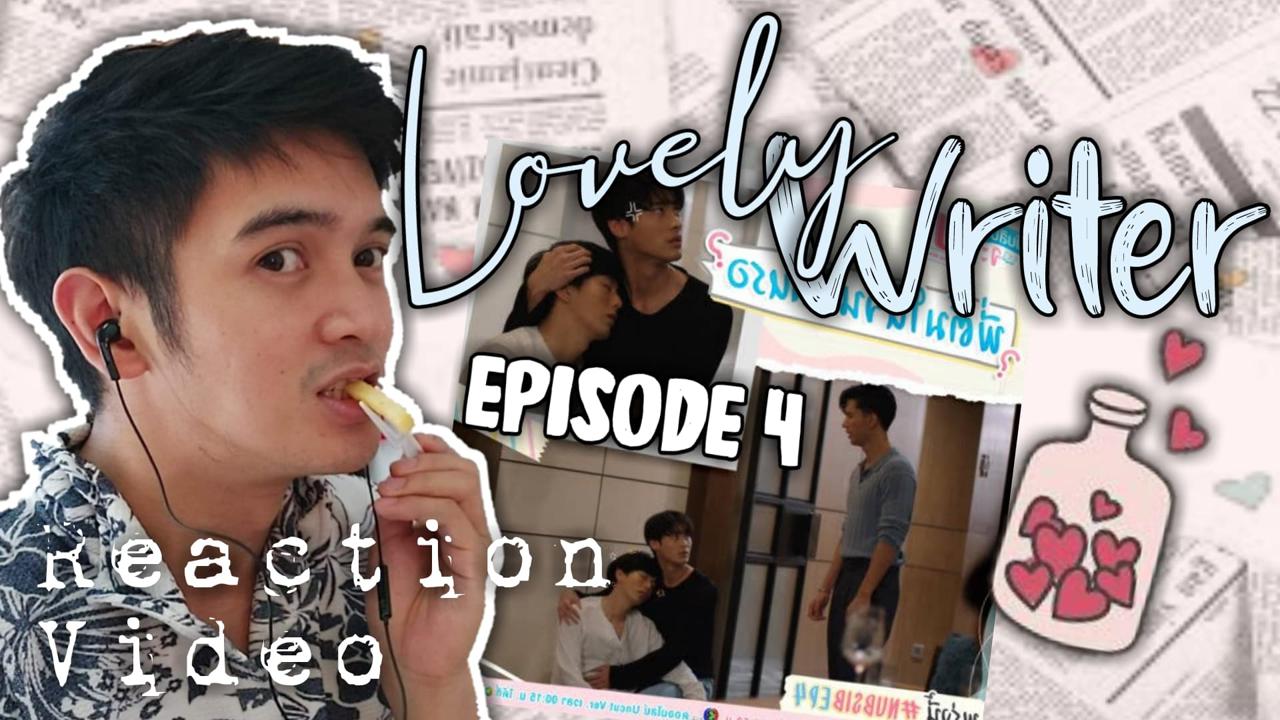 Lovely Writer นับสิบจะจูบ REACTION | Episode 4 | DRUNK? WELL WELL WELL, kapag may alak...