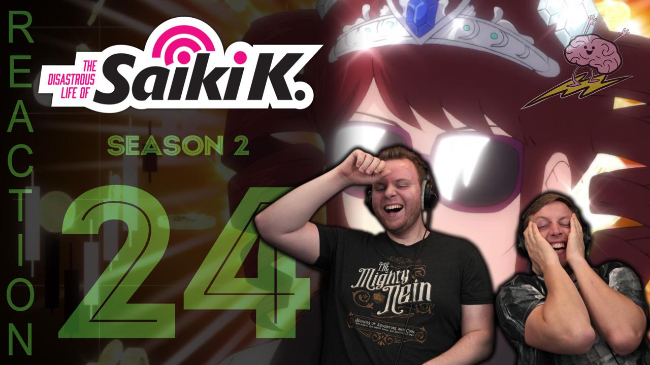 Watch SOS Bros React - Saiki K Season 2 Episode 24 | Streamable
