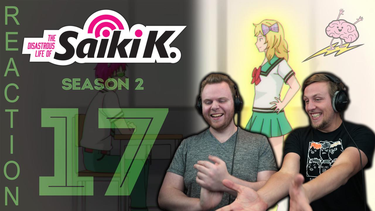 Watch SOS Bros React - Saiki K. Season 2 Episode 17 | Streamable