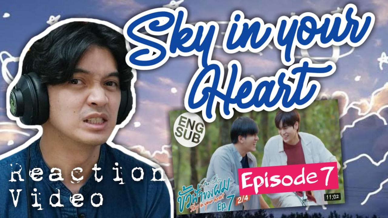 Watch STAR and SKY: SKY IN YOUR HEART ขั้วฟ้าของผม Episode 7 REACTION | DRAMA DRAMA DRAMA!!! OMG ...