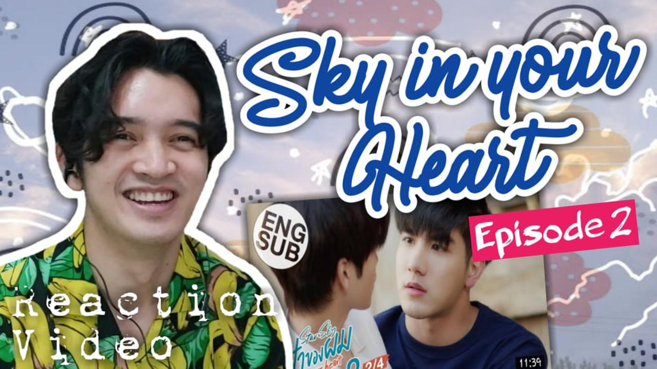 Watch STAR and SKY: SKY IN YOUR HEART ขั้วฟ้าของผม Episode 2 REACTION | I LOVE THE FLIRTING ...
