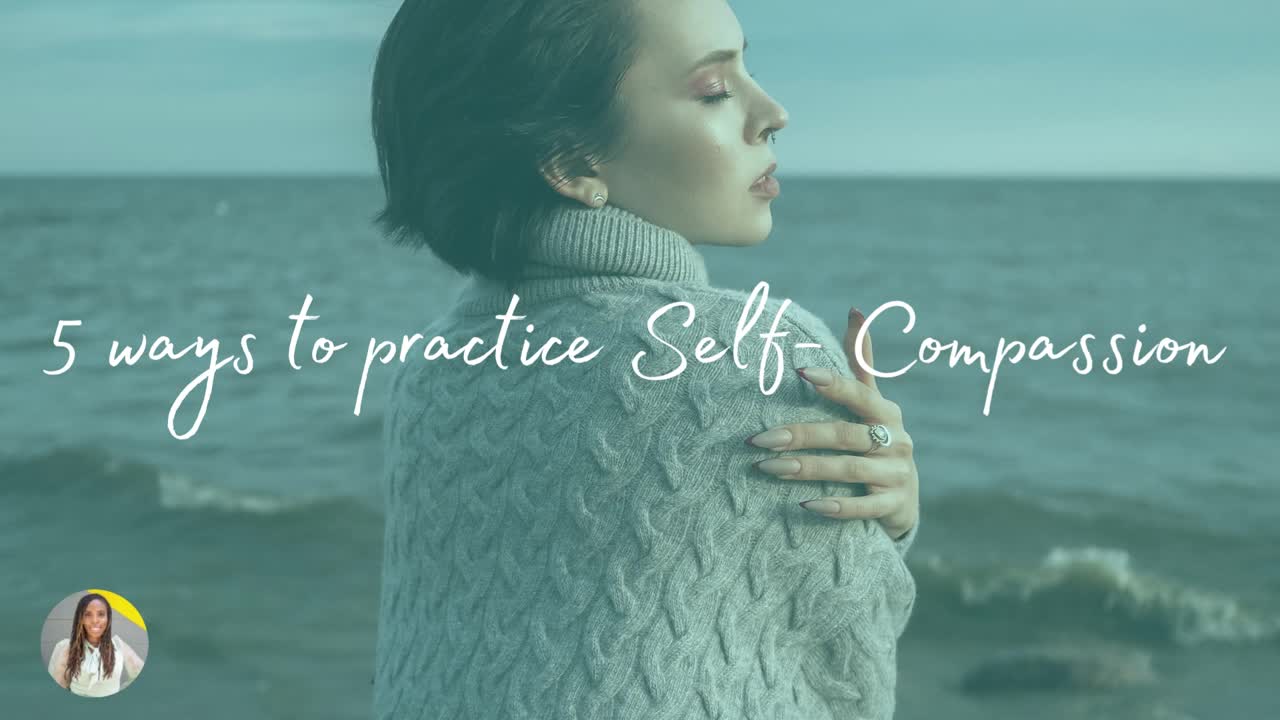 5 ways to practice Self- Compassion-2