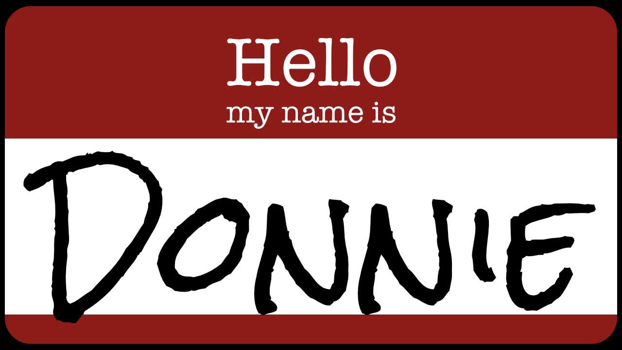 Hello my name is Donnie